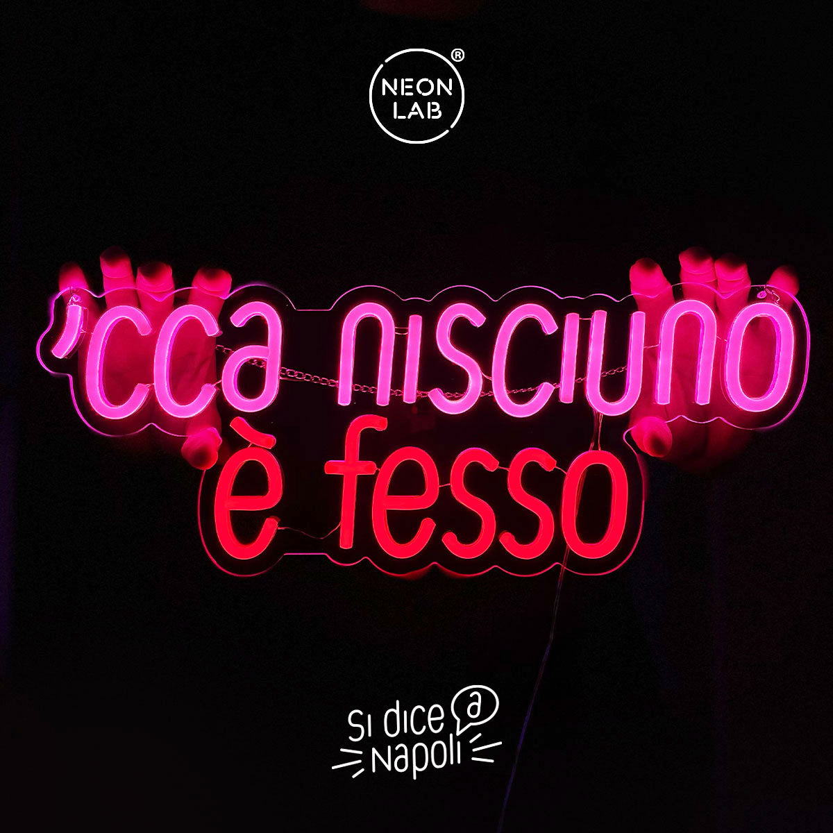 'Cca nisciuno è fesso – Neon Lab